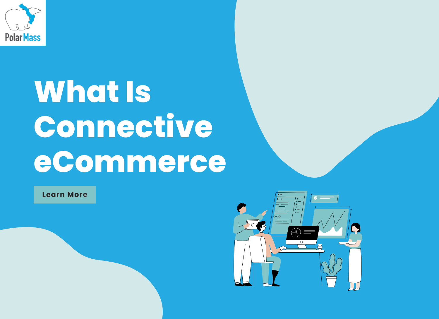 What Is Connective eCommerce: A Comprehensive Guide